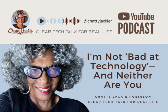 YouTube Videos – ChattyJackie — Clear Tech Talk for Real Life